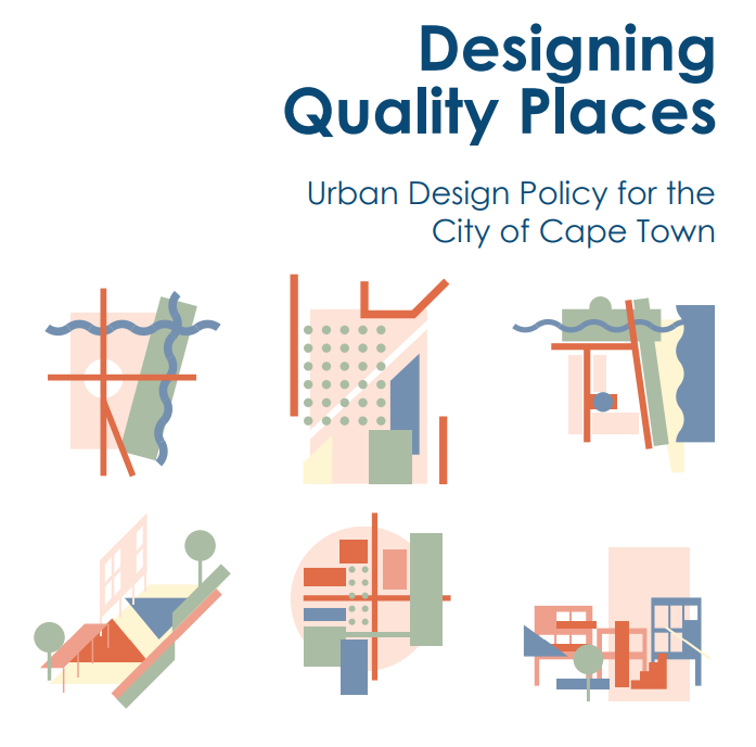 CITY OF CAPE TOWN'S DESIGNING QUALITY PLACES: URBAN DESIGN POLICY - afrifoodlinks